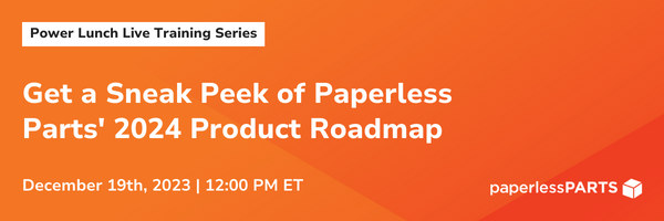 Power Lunch | Paperless Parts' 2024 Product Roadmap