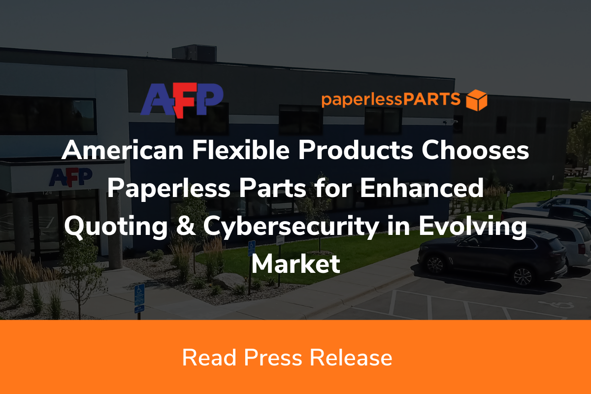 American Flexible Products Chooses Paperless Parts for Enhanced Quoting ...