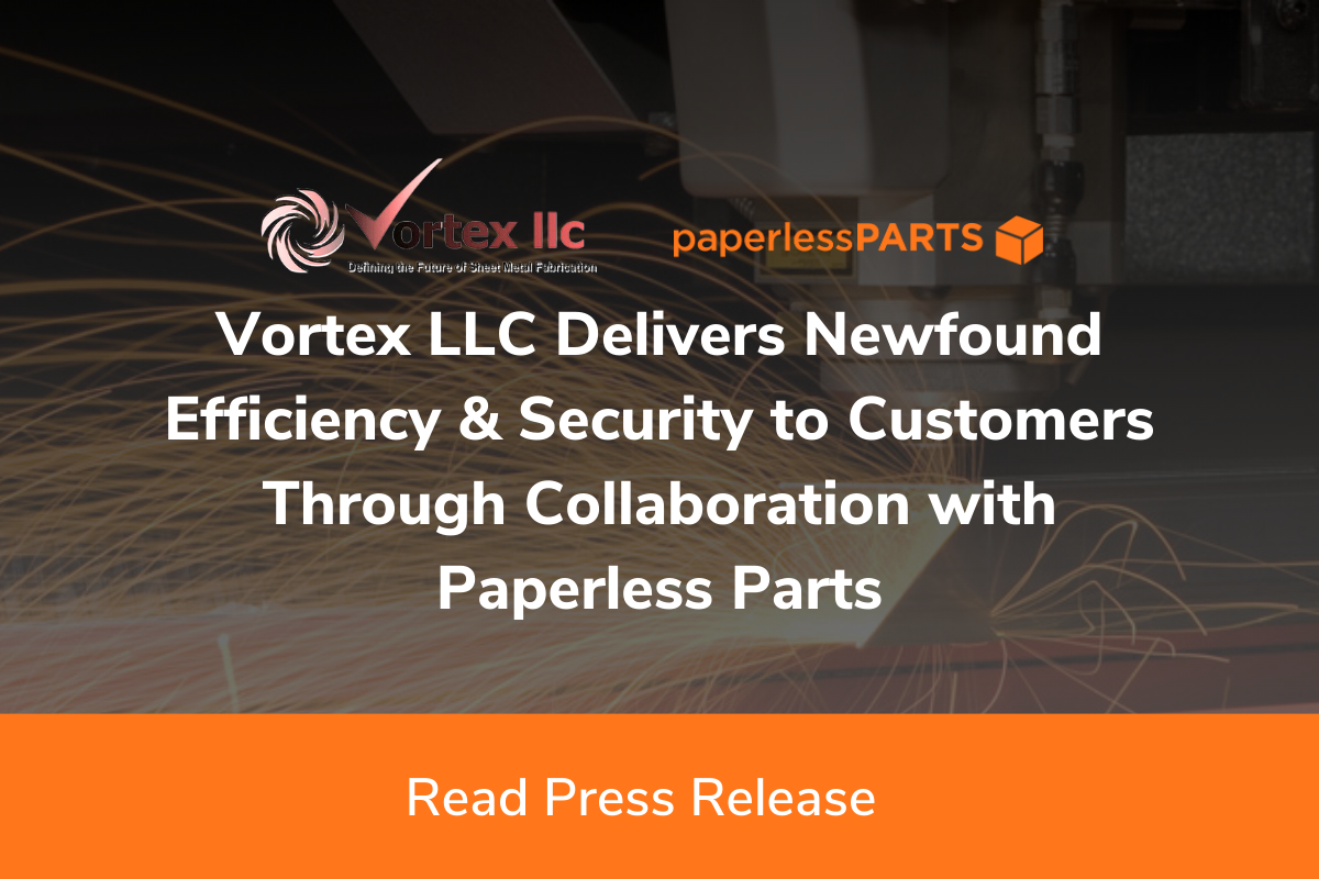 Vortex LLC Collaborates with Paperless Parts | Paperless Parts