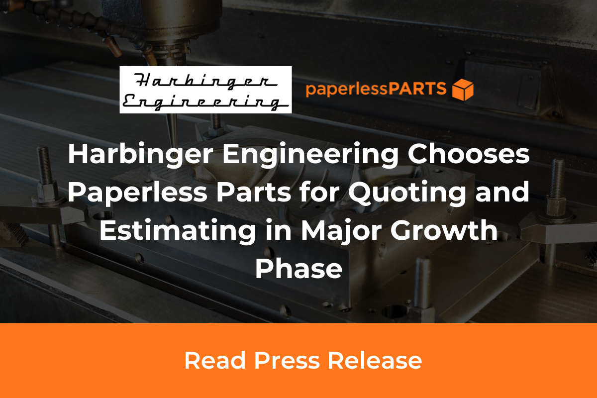 Harbinger Engineering Chooses Paperless Parts for Quoting and ...