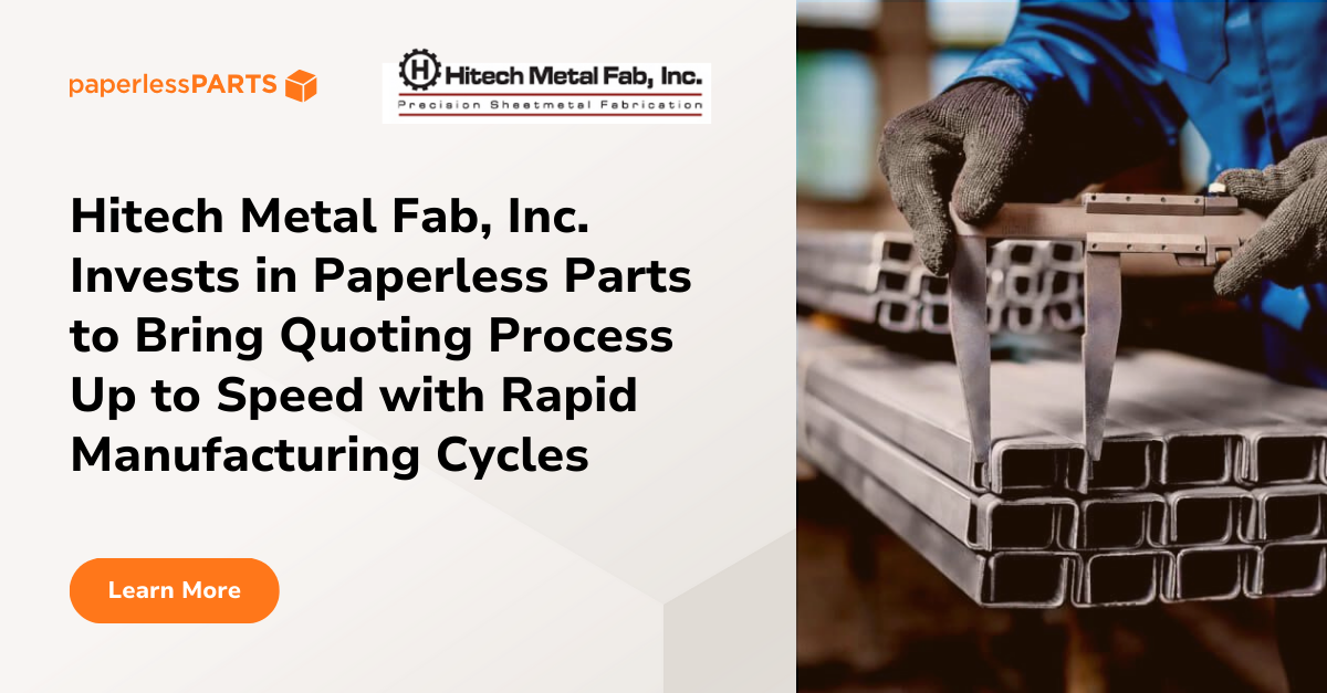 Hitech Metal Fab, Inc. Invests in Paperless Parts to Bring Quoting ...