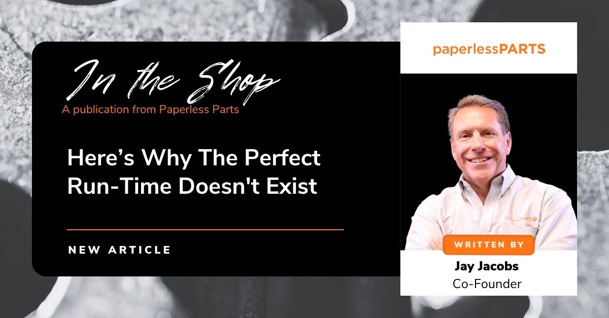 Here’s Why The Perfect Run-Time Doesn't Exist | Paperless Parts