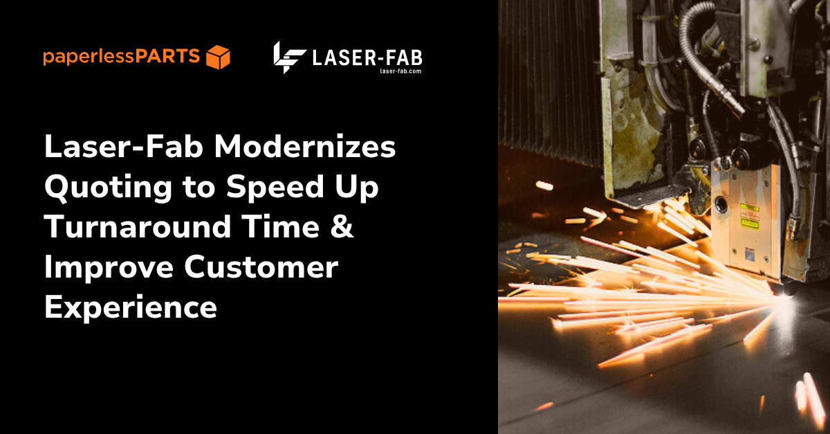 Laser-Fab Modernizes Quoting with Paperless Parts to Speed Up ...