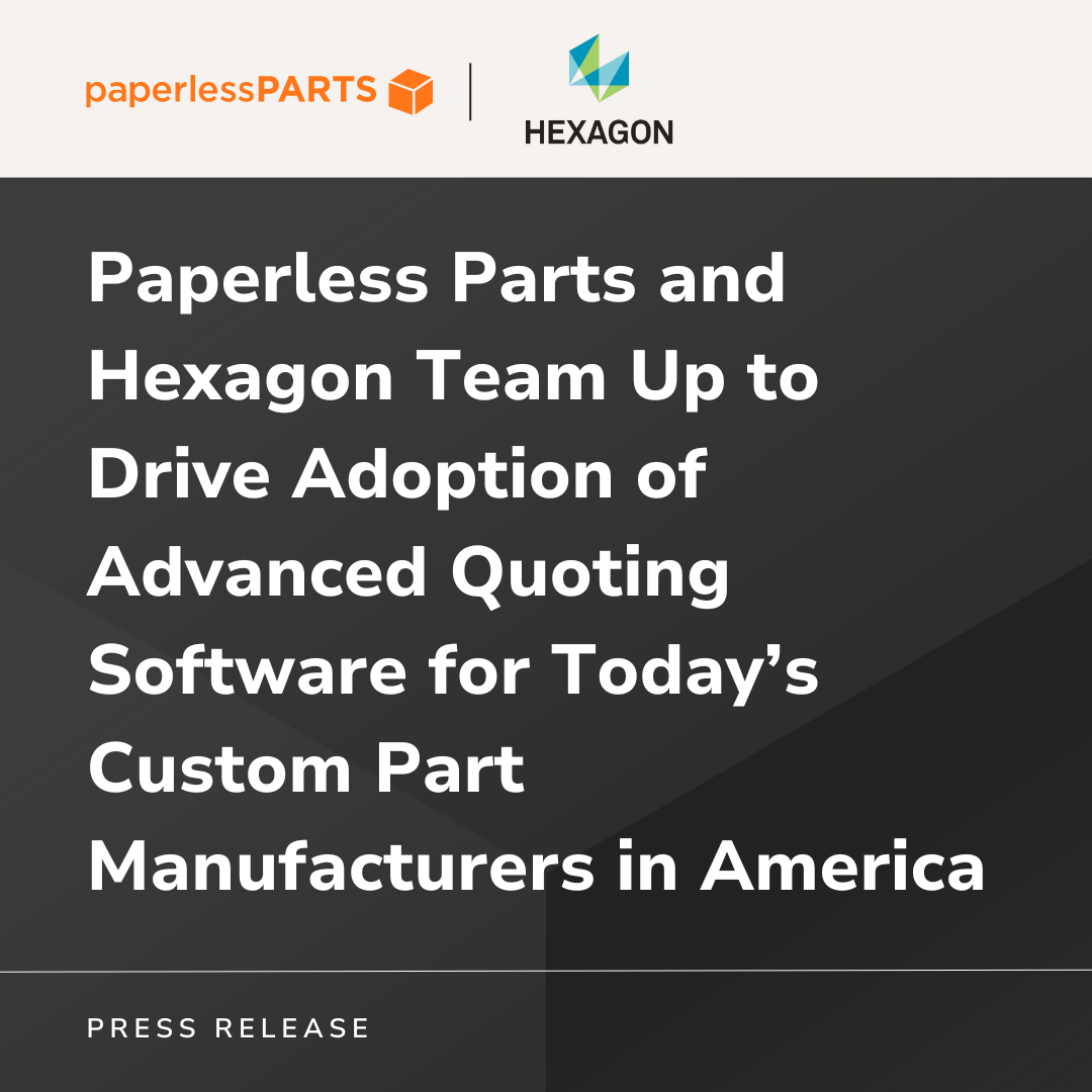 Hexagon and Paperless Parts Slash Quoting Times for America’s Precision ...