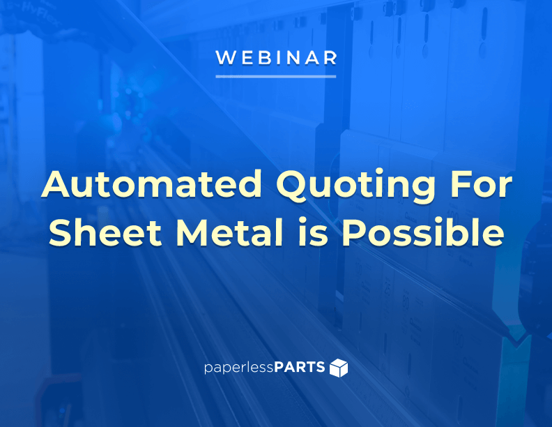 [Webinar] Automated Quoting for Sheet Metal is Possible! - Paperless Parts