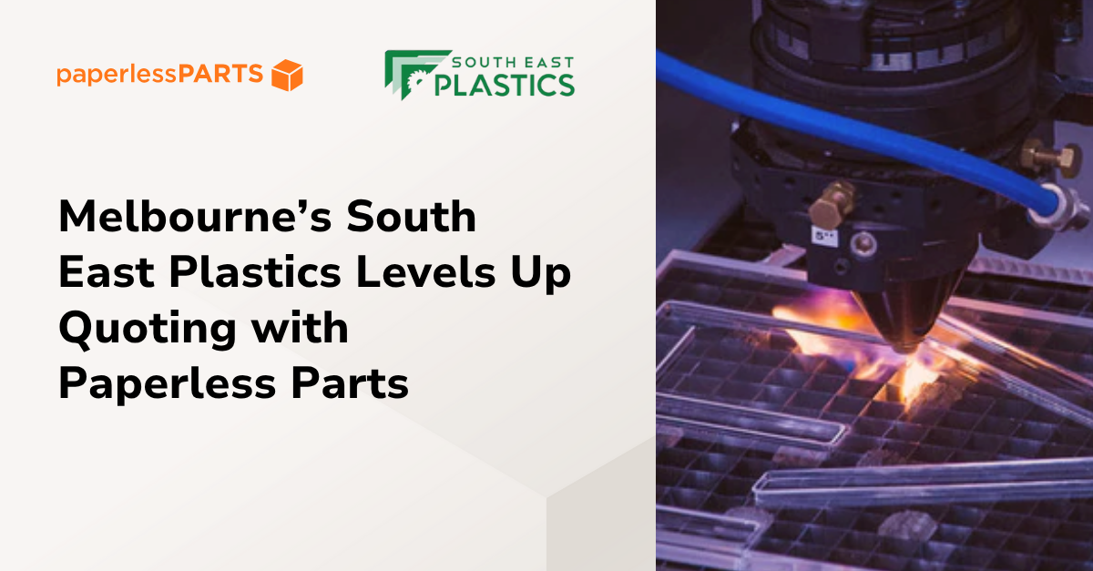Melbourne's South East Plastics Levels Up Quoting with Paperless Parts ...