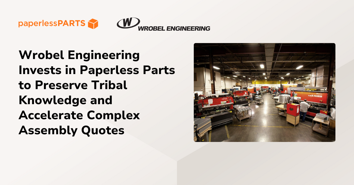Wrobel Engineering Invests in Paperless Parts to Preserve Tribal ...
